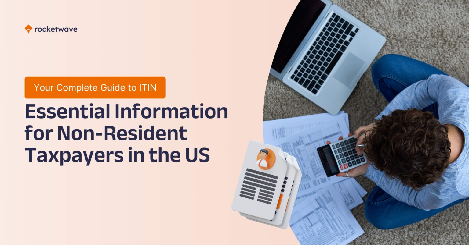 Your Complete ITIN Guide: Essential Information for Non-Resident ...
